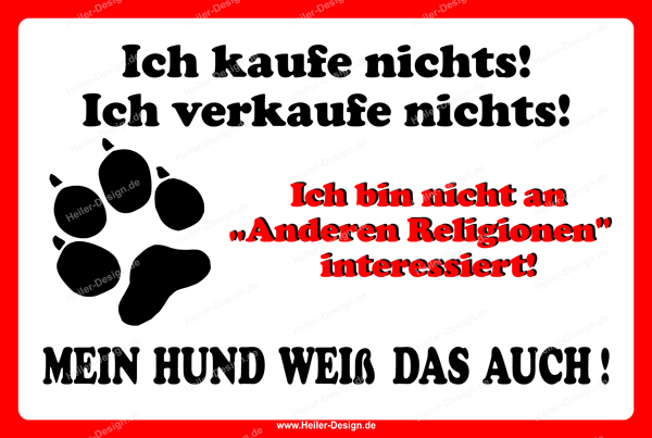 Warnschild Ich kaufe nichts, verkaufe nichts – mein Hund weiß das ...